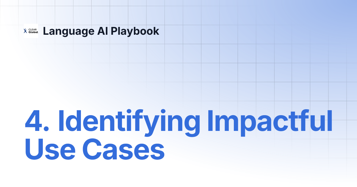 4. Identifying Impactful Use Cases | Language AI Playbook