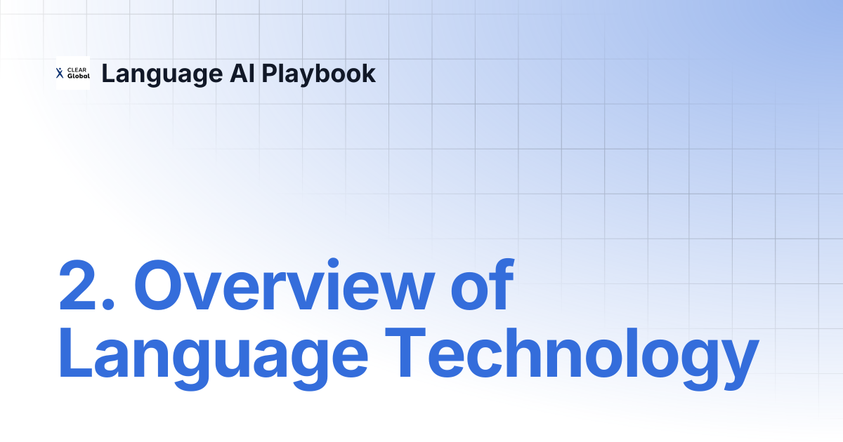 2. Overview of Language Technology | Language AI Playbook