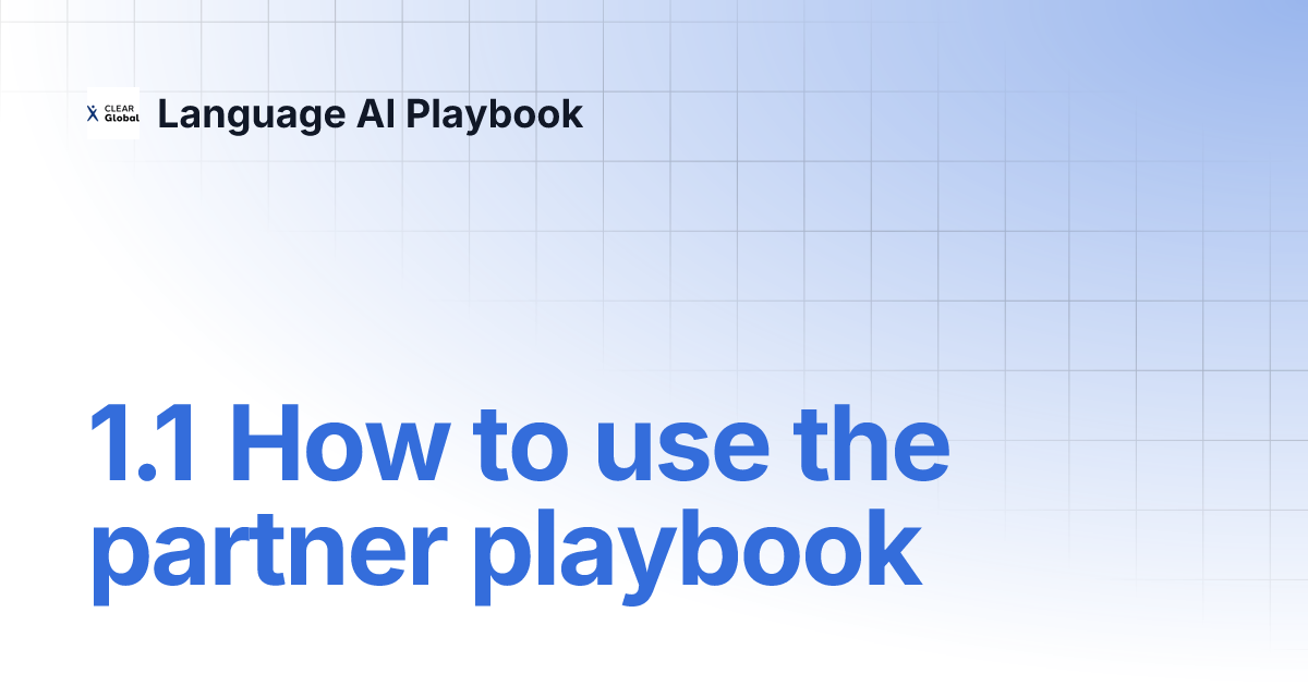 1.1 How to use the partner playbook | Language AI Playbook